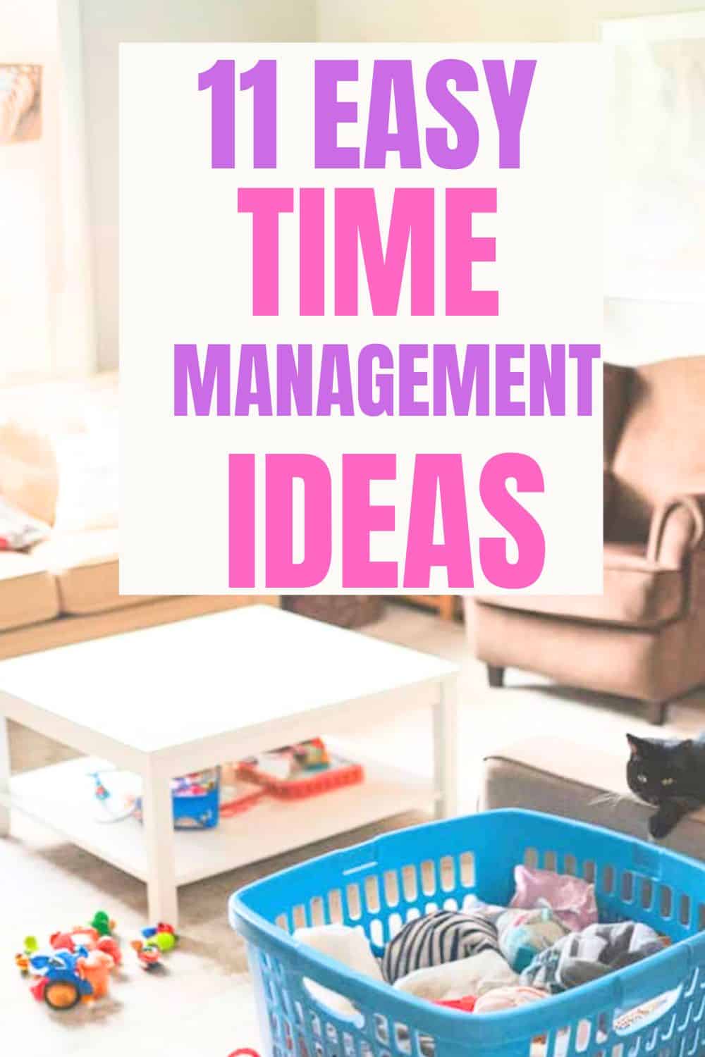 11 Proven Time Management Hacks for Stay at Home Moms