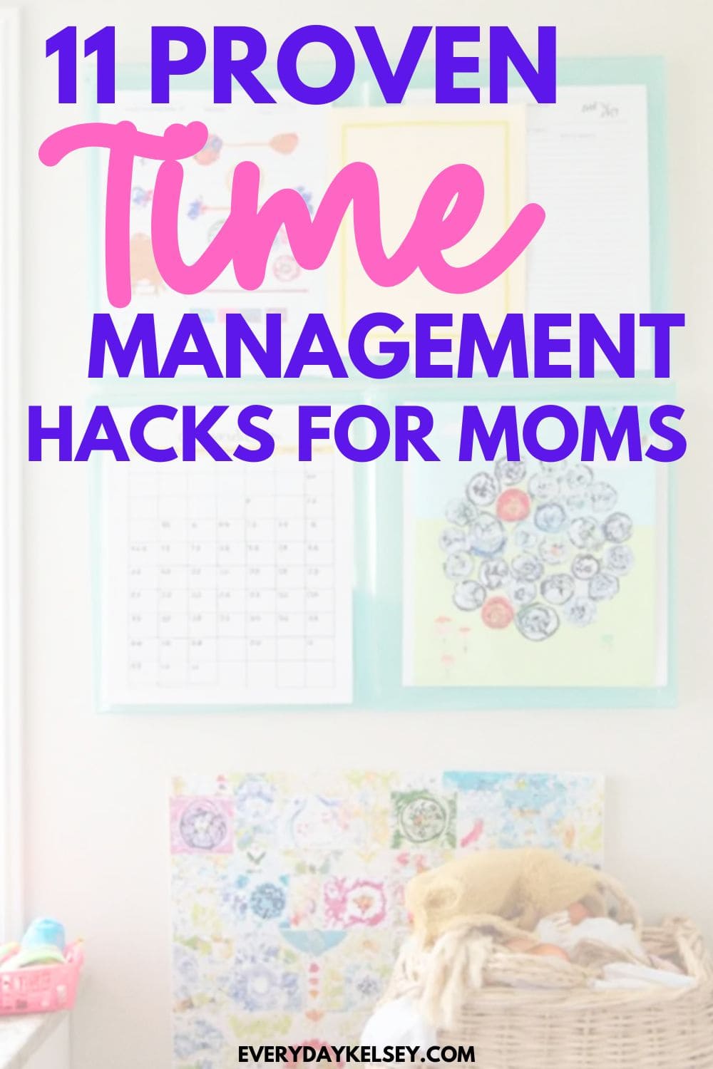 11 Proven Time Management Hacks for Stay at Home Moms